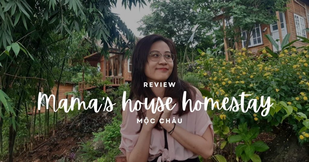 Review homestay Mộc Châu giá rẻ, view đẹp: Mama's House - Lộc Cộc Blog
